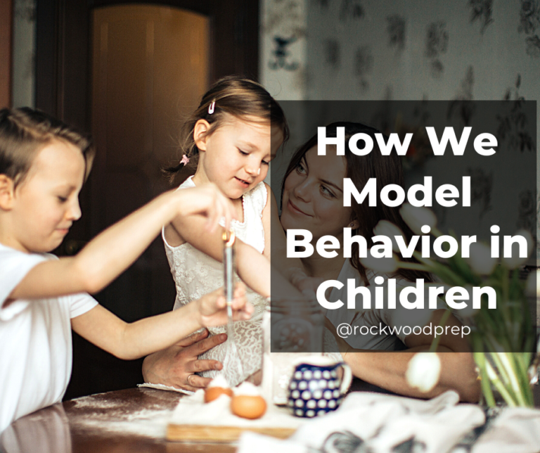 How We Model Behavior in Children - Rockwood Preparatory Academy