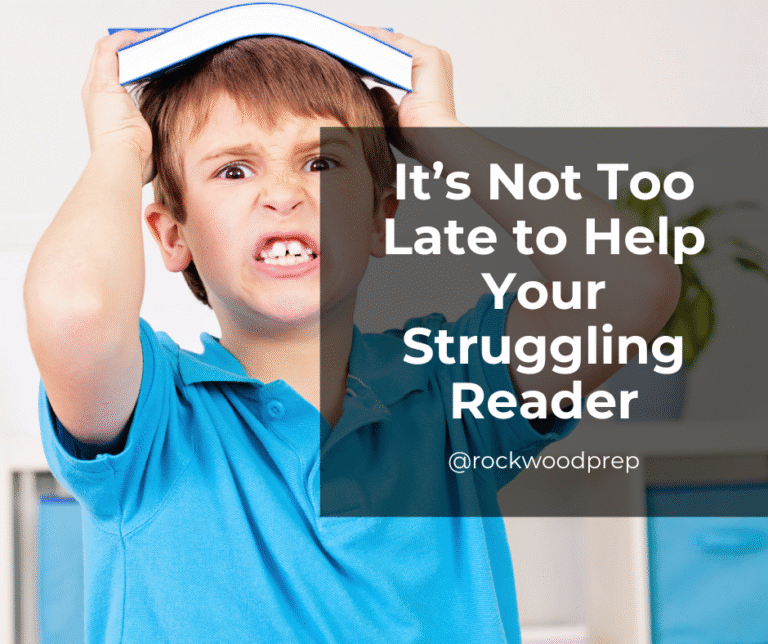 It’s Not Too Late to Help Your Struggling Reader - Rockwood Preparatory ...